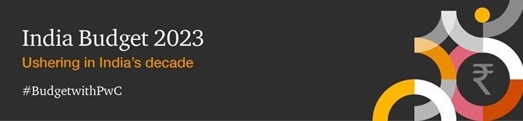 Union Budget 2023: Highlights And Expectations | PwC India